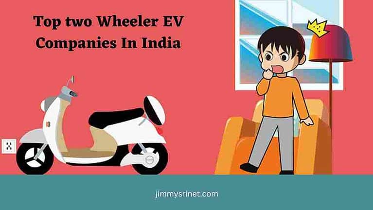 Top 14 Two Wheeler EV Companies in India - Jimmy Srinet